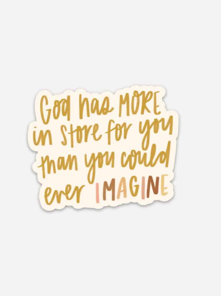 Sticker – God Has More in Store - Be Made